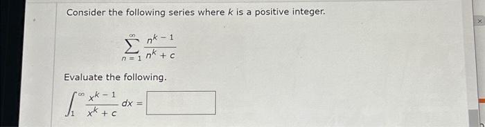 Solved Consider the following series where k is a positive | Chegg.com