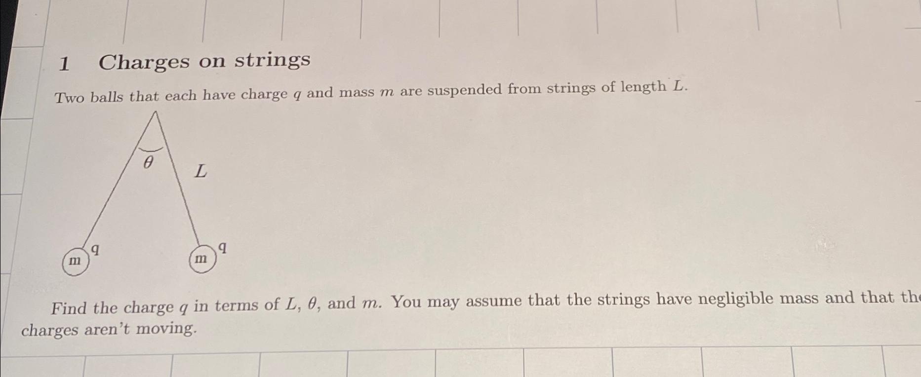 1 Charges on strings\\nTwo balls that each have | Chegg.com
