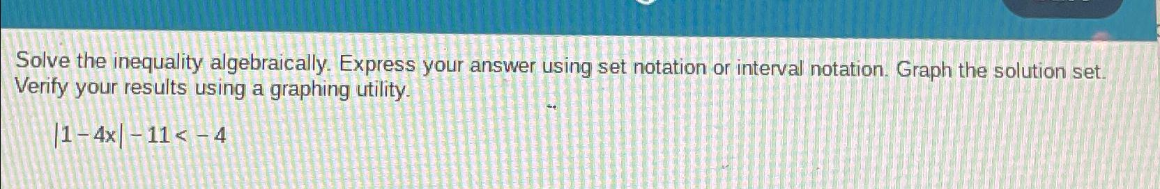 Solved Solve the inequality algebraically. Express your | Chegg.com
