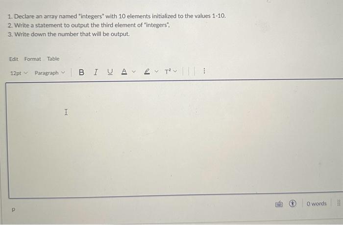Solved 1. Declare an array named "integers" with 10 elements | Chegg.com