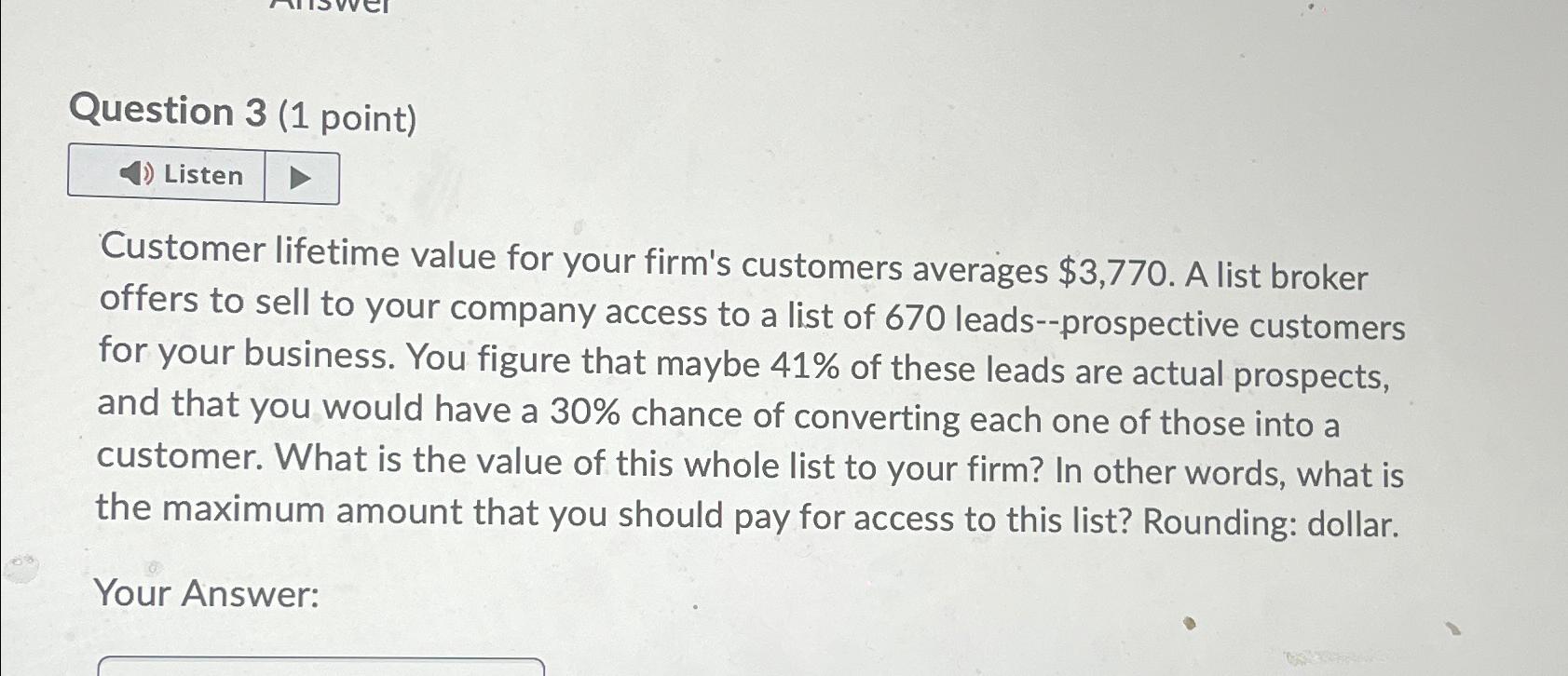 Solved Question 3 (1 point)ListenCustomer lifetime value | Chegg.com Solved Question 3 (1 point)ListenCustomer lifetime value | Chegg.com