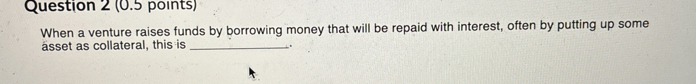 Solved Question 2 (0.5 ﻿points)When a venture raises funds | Chegg.com