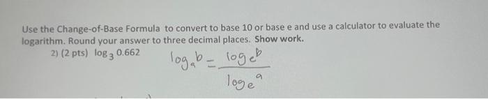 Use the Change-of-Base Formula to convert to base 10 | Chegg.com