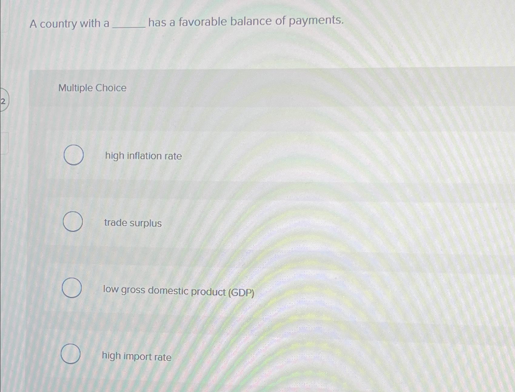 Solved A country with a has a favorable balance of | Chegg.com