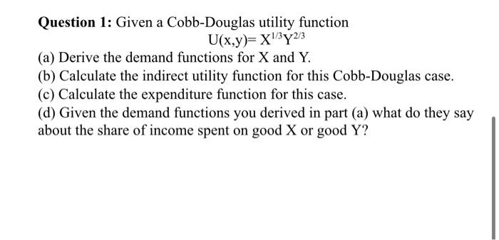 Solved Question 1: Given a Cobb-Douglas utility function | Chegg.com