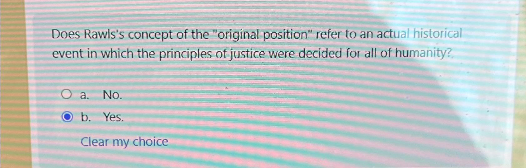 Solved Does Rawls's concept of the "original position" refer | Chegg.com
