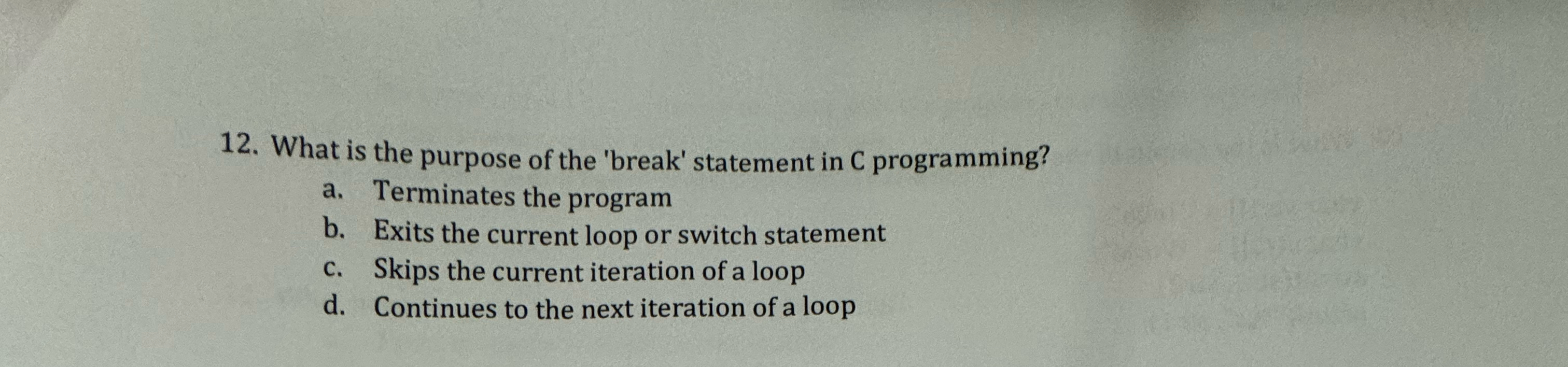 Solved What is the purpose of the 'break' statement in C | Chegg.com