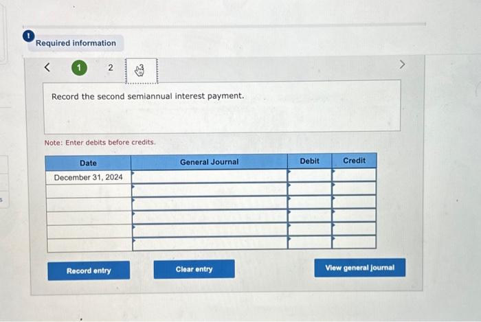 Solved Record the first semiannual interest payment. Note: | Chegg.com