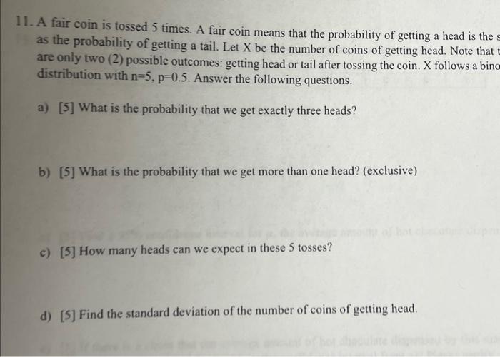 Solved 11. A fair coin is tossed 5 times. A fair coin means | Chegg.com