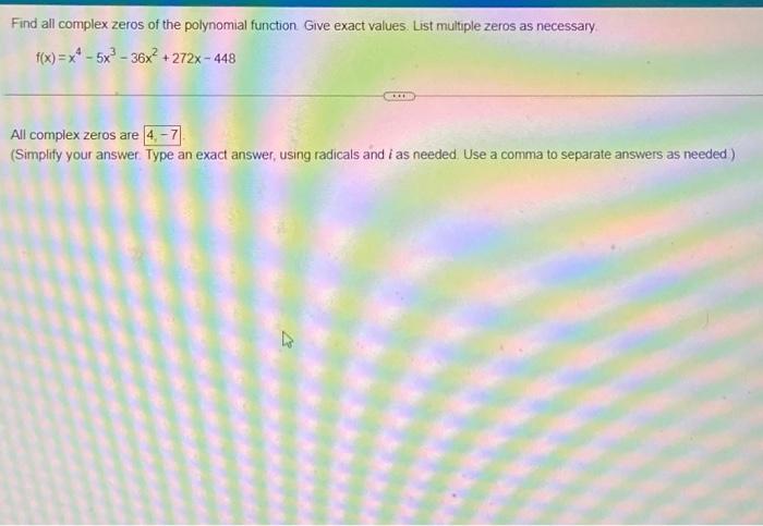 Solved Find all complex zeros of the polynomial function. | Chegg.com