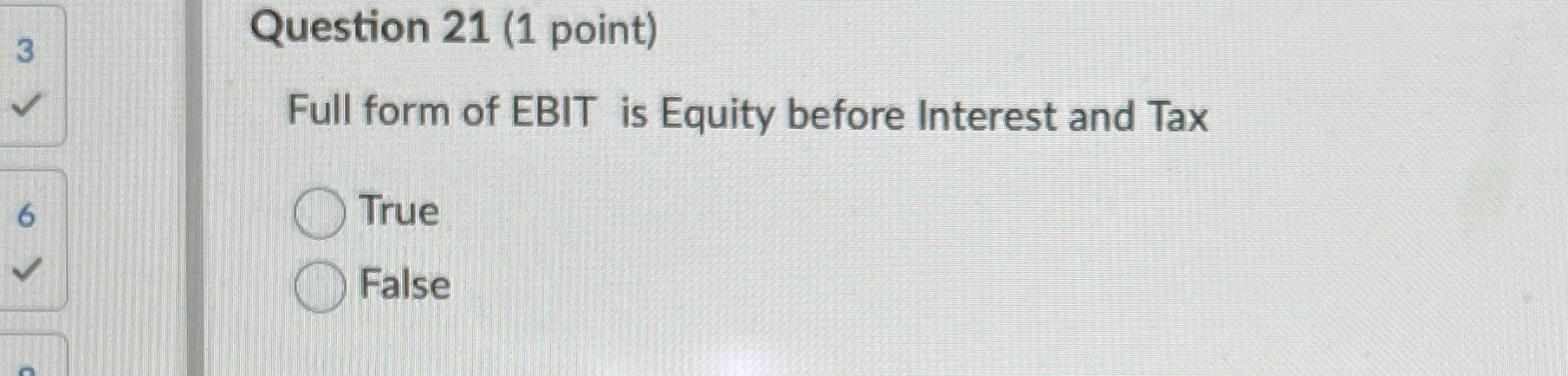 Solved Question 21 (1 ﻿point)Full form of EBIT is Equity | Chegg.com
