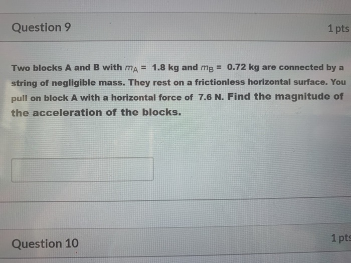 Solved Question 9 1 pts Two blocks A and B with ma = 1.8 kg | Chegg.com Solved Question 9 1 pts Two blocks A and B with ma = 1.8 kg | Chegg.com