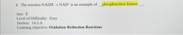 Solved 8. The reaction NADH →NAD+is an example of | Chegg.com