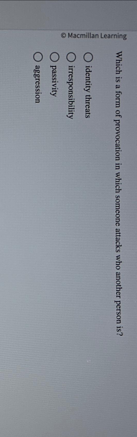 Solved Which is a form of provocation in which someone | Chegg.com