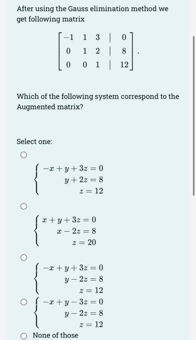 Solved After using the Gauss elimination method we get | Chegg.com