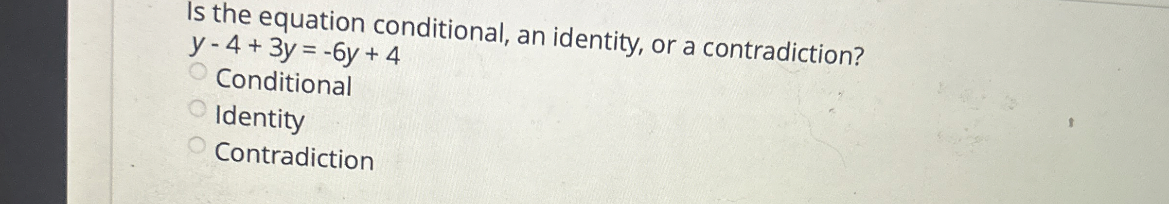 Solved Is the equation conditional, an identity, or a | Chegg.com