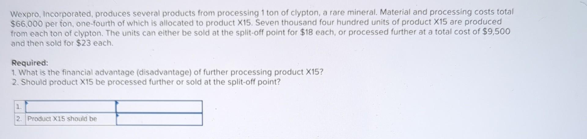 Solved Wexpro, Incorporated, produces several products from | Chegg.com