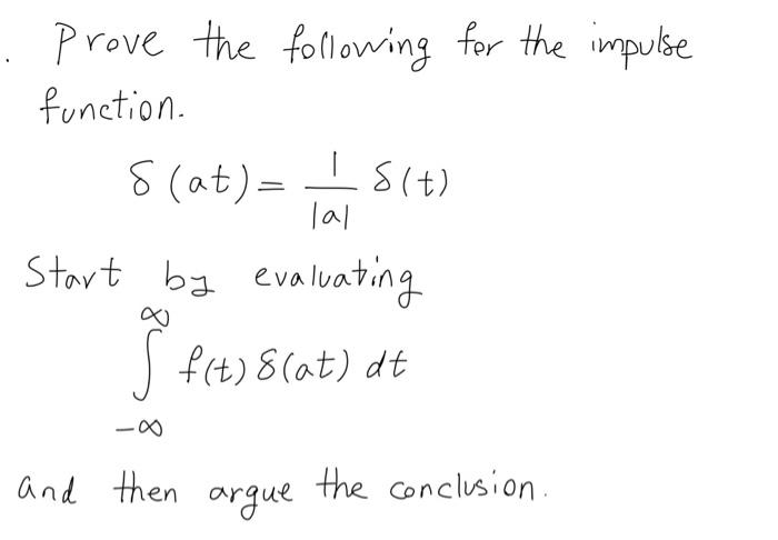 Solved Prove the following for the impulse function. | Chegg.com