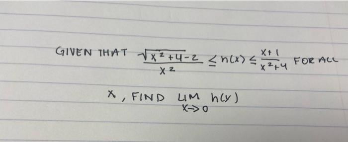 Solved GIVEN IHAT x2x2+4−2≤h(x)⩽x2+4x+1 FORACC | Chegg.com