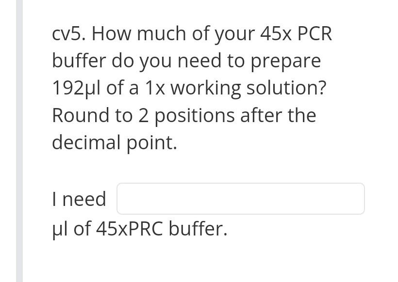 Solved cv5. How much of your 45× PCR buffer do you need to | Chegg.com