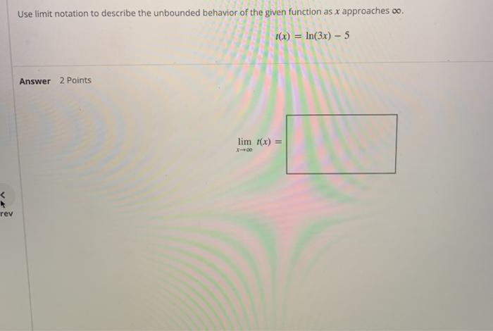 Solved Use limit notation to describe the unbounded behavior | Chegg.com