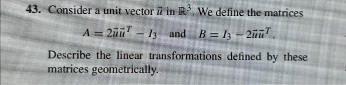 Solved 13. Consider a unit vector u in R3. We define the | Chegg.com