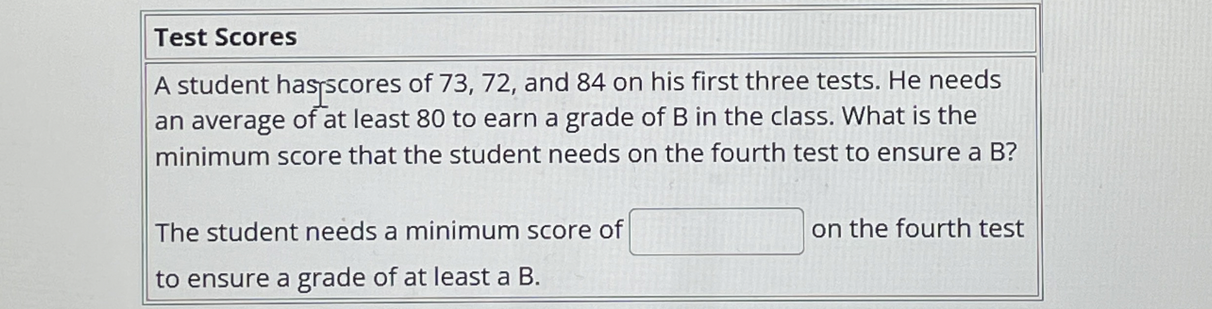 Solved Test ScoresA student hasjscores of 73,72 , ﻿and 84 | Chegg.com