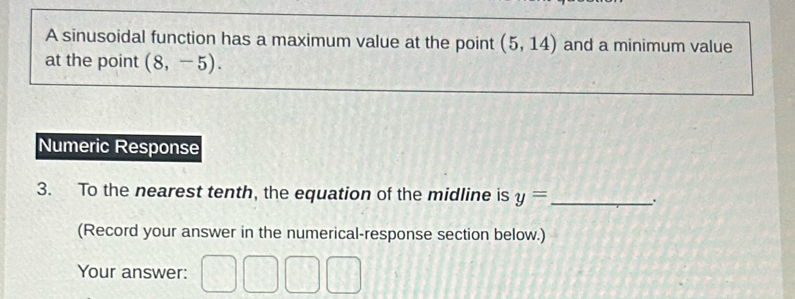 Solved A sinusoidal function has a maximum value at the | Chegg.com