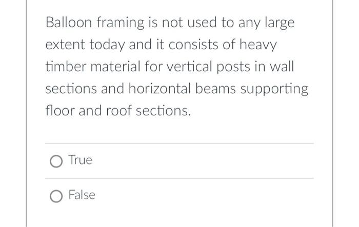 Solved Balloon framing is not used to any large extent today | Chegg.com