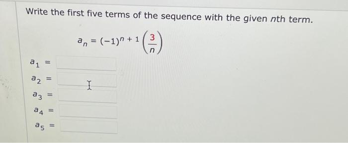 Solved Write the first five terms of the sequence with the | Chegg.com