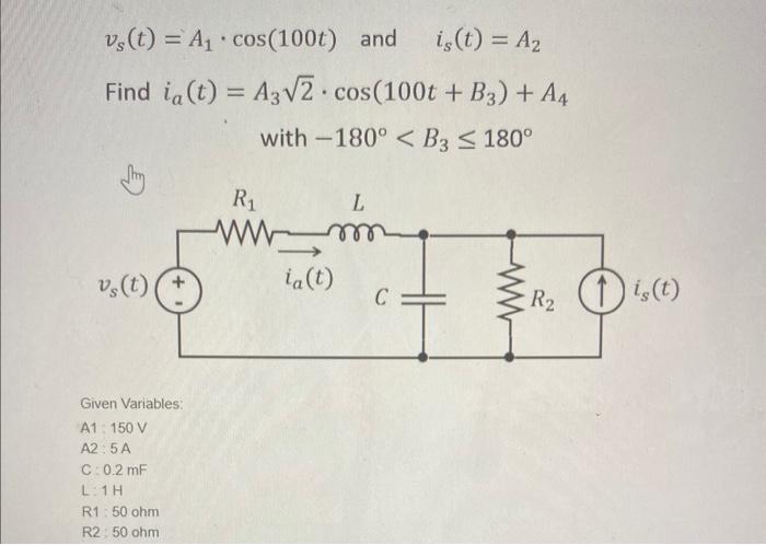 Solved vS(t)=A1⋅cos(100t) and is(t)=A2 Find | Chegg.com