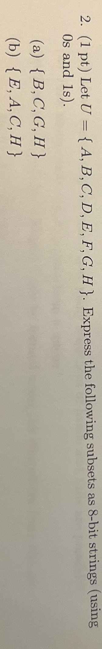 Solved (1 ﻿pt) ﻿Let U={A,B,C,D,E,F,G,H}. ﻿Express the | Chegg.com