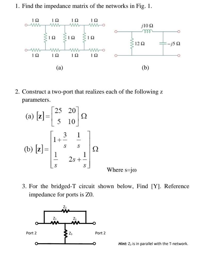 Solved 1. Find the impedance matrix of the networks in Fig. | Chegg.com