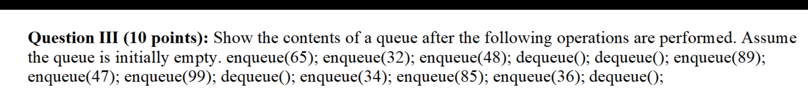 Solved Question III (10 ﻿points): Show the contents of a | Chegg.com