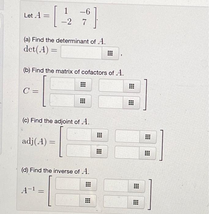 Let A=[1−2−67] (a) Find the determinant of A. det(A)= | Chegg.com