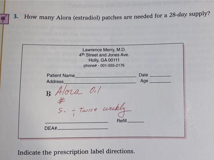 Solved 3. How many Alora (estradiol) patches are needed for | Chegg.com