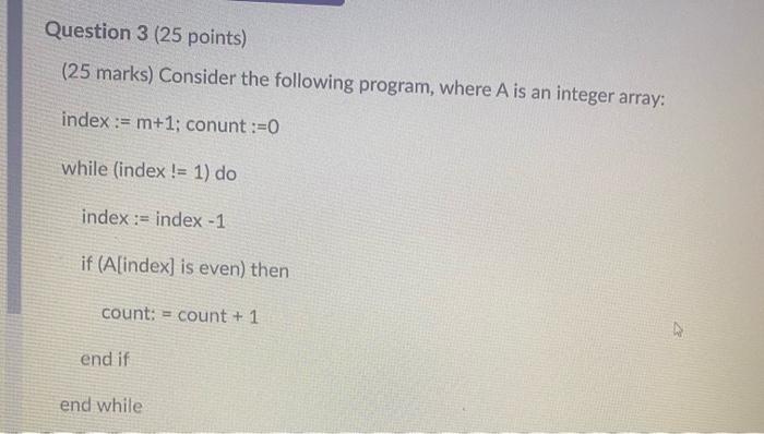 Solved (25 marks) Consider the following program, where A is | Chegg.com