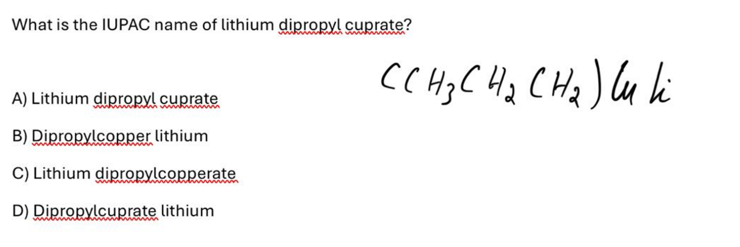[Solved]: What is the IUPAC name of lithium dipropyl cuprate