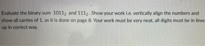 Evaluate the binary sum 10112 and 1112. Show your | Chegg.com