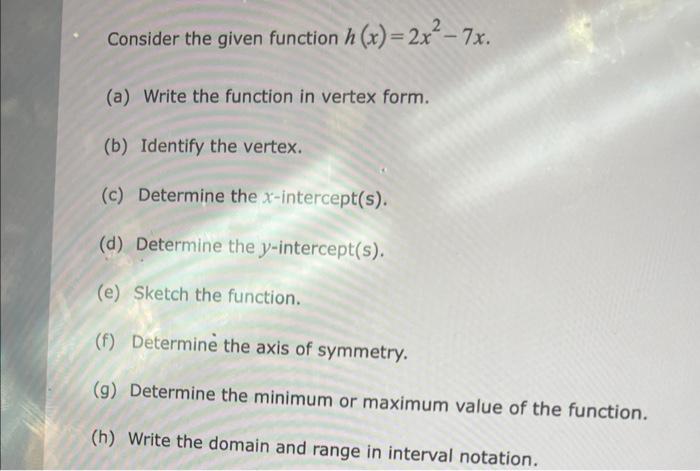 Solved Consider the given function h(x)=2x2−7x. (a) Write | Chegg.com
