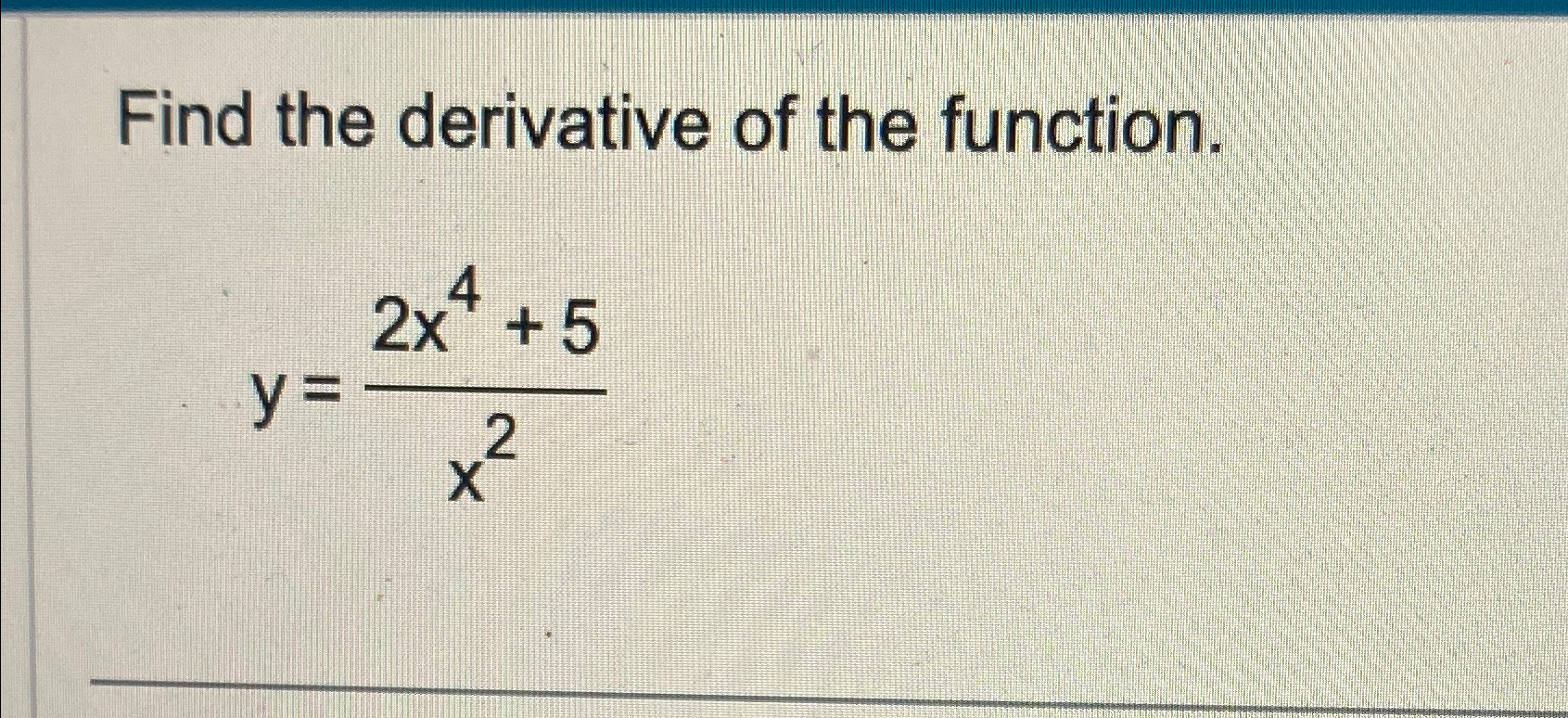 Solved Find the derivative of the function.y=2x4+5x2 | Chegg.com