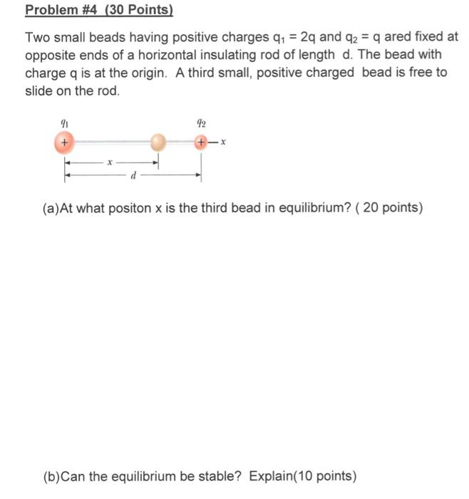 Solved Problem #4 (30 Points) Two small beads having | Chegg.com