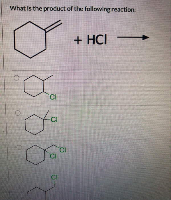 Solved What is the product of the following reaction: + HCI | Chegg.com