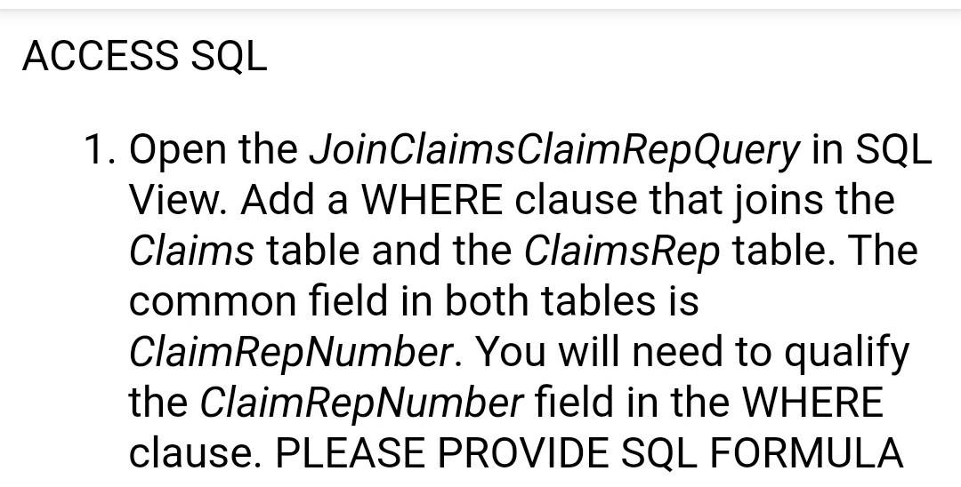 Open the JoinclaimsClaimRepQuery in SQL View. Add a | Chegg.com