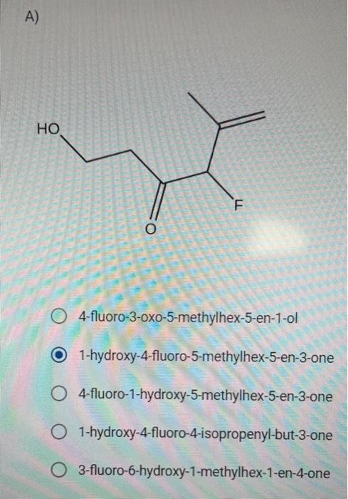 Solved 4-fluoro-3-oxo-5-methylhex-5-en-1-ol | Chegg.com