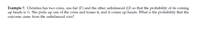Solved Example 7. ﻿Christina has two coins, one fair (F) | Chegg.com