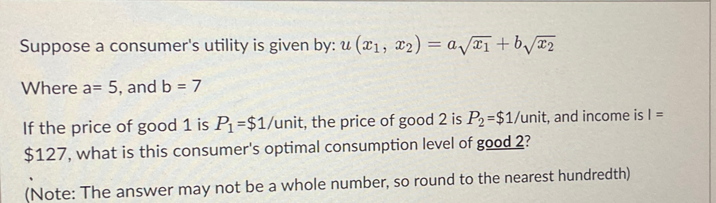 Solved Suppose a consumer's utility is given by: | Chegg.com