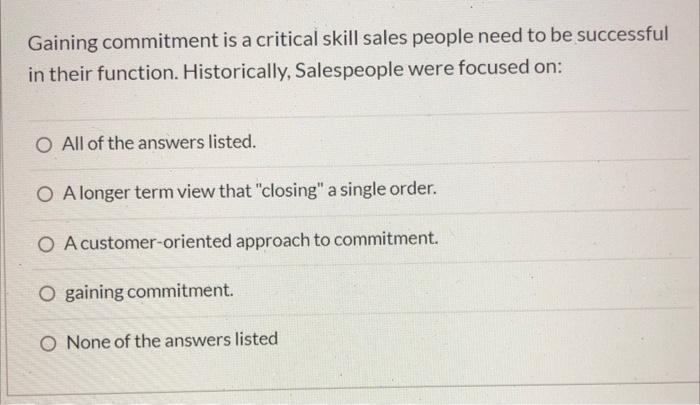 Gaining commitment is a critical skill sales people | Chegg.com