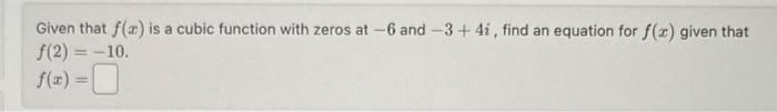 Solved Given that f(x) is a cubic function with zeros at -6 | Chegg.com