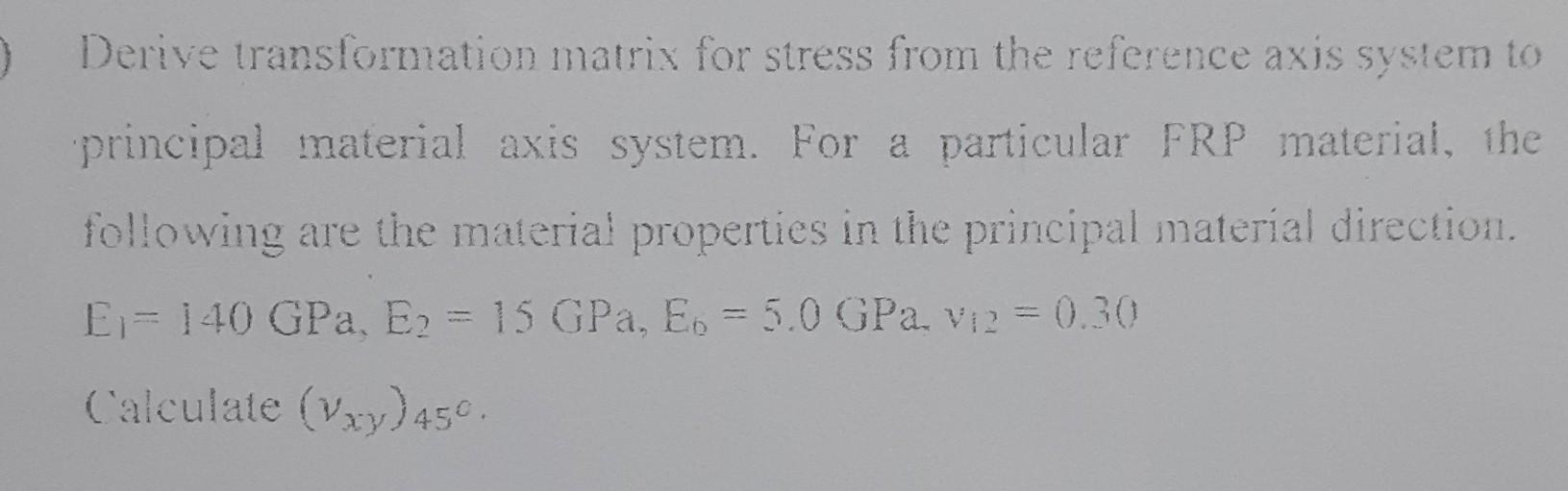 Solved Derive transformation matrix for stress from the | Chegg.com